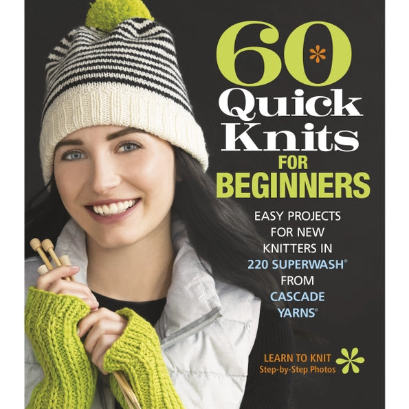 60 Quick Knits for Beginners – Purls of Wisdom